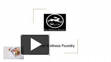 PPT – The Wellness Foundry PowerPoint presentation | free to download ...