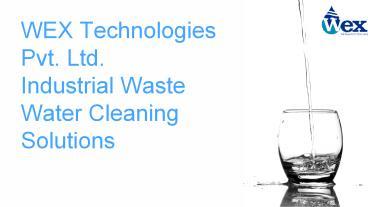 WEX Technologies Pvt. Ltd - Industrial Waste Water Cleaning Solutions ...