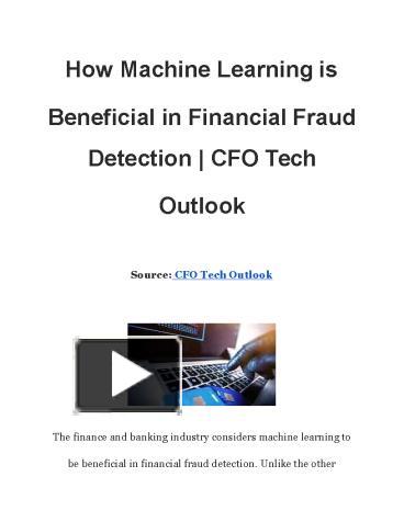 How Machine Learning is Beneficial in Financial Fraud Detection _ CFO ...
