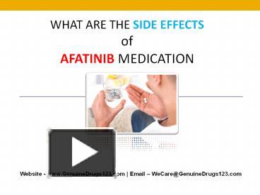 PPT – How Do You Deal With AFATINIB Side Effects? PowerPoint ...