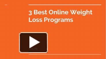 PPT – 3 Best Online Weight Loss Program by Top Nutritionist PowerPoint ...