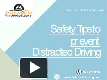 PPT – Safety Tips to prevent Distracted Driving PowerPoint presentation ...