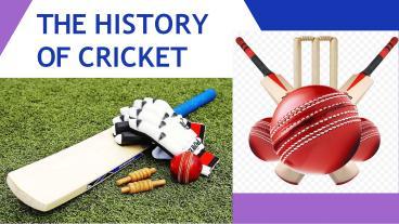 PPT – The history of cricket PowerPoint presentation | free to download ...