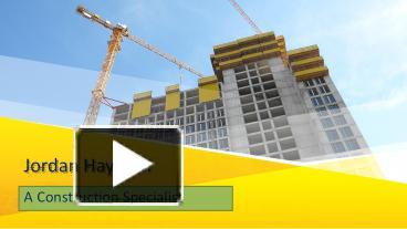 PPT – Jordan Hayman - A Construction Specialist PowerPoint presentation ...