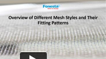 PPT – Overview of Different Mesh Styles and Their Fitting Patterns ...