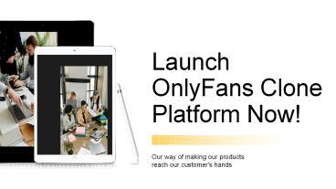 Launch OnlyFans Clone Platform Now! presentation | free to download