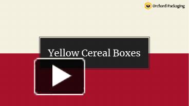 PPT – What are the Advantages of Yellow Cereal Boxes? PowerPoint ...