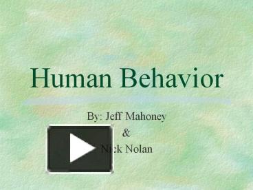 PPT – Human Behavior PowerPoint presentation | free to view - id: 93723 ...