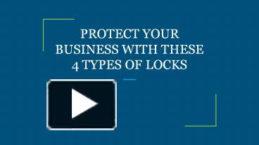 PPT – PROTECT YOUR BUSINESS WITH THESE 4 TYPES OF LOCKS PowerPoint ...