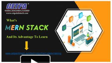 PPT – What's The Mern Stack And Its Advantage To Learn? PowerPoint ...
