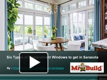 PPT – Six Types of Replacement Windows to get in Sarasota PowerPoint ...