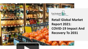 PPT – Global Retail Market Overview And Top Key Players by 2030 ...