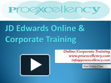 PPT – Proexcellency provides JD Edwards online training. PowerPoint ...