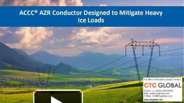 ACCC® AZR Conductor Designed to Mitigate Heavy Ice Loads presentation ...
