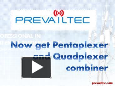 Now get Pentaplexer and Quadplexer combiner presentation | free to download