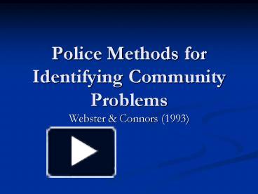 PPT – Police Methods for Identifying Community Problems PowerPoint ...