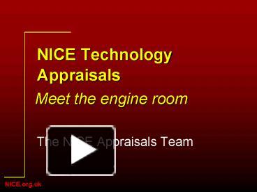 PPT – NICE Technology Appraisals PowerPoint presentation | free to view ...
