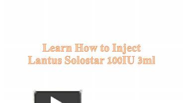 PPT – Learn How to Inject Lantus Solostar 100IU 3ml PowerPoint ...