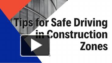 PPT – Tips for Safe Driving in Construction Zones PowerPoint ...