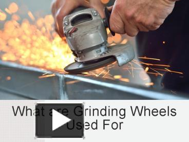 PPT – What are Grinding Wheels Used For PowerPoint presentation | free ...