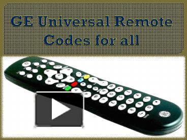 PPT – GE Universal Remote Codes for all PowerPoint presentation | free ...