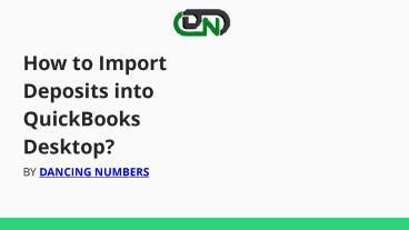 How to Import Deposits into QuickBooks Desktop presentation | free to ...