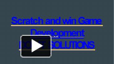 PPT – Best Scratch and win Game Development PowerPoint presentation ...