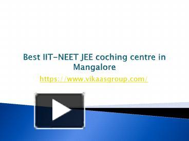PPT – Best IIT-NEET-JEE coaching centre in Mangalore PowerPoint ...