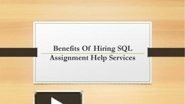 PPT – Benefits Of Hiring SQL Assignment Help Services PowerPoint ...