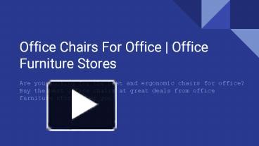 PPT – Office Chairs For Office | Office Furniture Stores PowerPoint ...