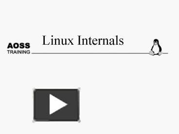 PPT – Linux Internals PowerPoint presentation | free to view - id ...