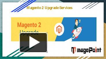 PPT – Magento 2 Upgrade Services PowerPoint presentation | free to ...