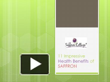 11 Impressive Health Benefits of SAFFRON presentation | free to download