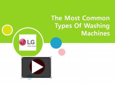 PPT – The Most Common Types Of Washing Machines PowerPoint presentation ...