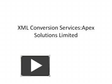 XML Conversion Services:Apex Solutions Limited presentation | free to ...