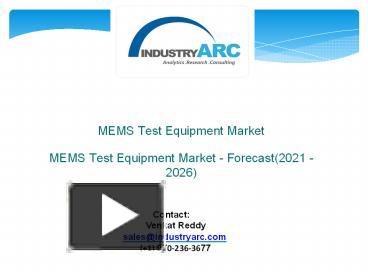 PPT – MEMS Test Equipment Market - Forecast(2021 - 2026) PowerPoint ...