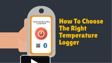 PPT – How To Choose The Right Temperature Logger PowerPoint ...