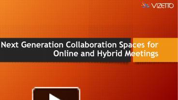 PPT – Next Generation Collaboration Spaces for Online and Hybrid ...