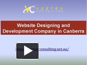PPT – Website Designing and Development Company in Canberra PowerPoint ...