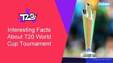Interesting Facts About T20 World Cup Tournament presentation | free to ...