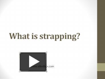 What is strapping? presentation | free to download