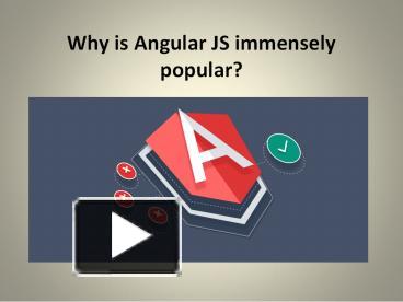 Why is Angular JS immensely popular presentation | free to download