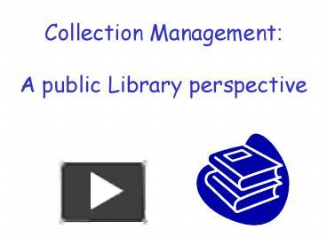 PPT – Collection Management: A public Library perspective PowerPoint ...