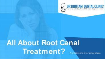 PPT – All About Root Canal Treatment PowerPoint presentation | free to ...
