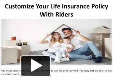 Riders are a fantastic way to make your life insurance policy more ...