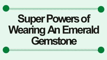 PPT – Super Powers Of Wearing An Emerald Gemstone PowerPoint ...