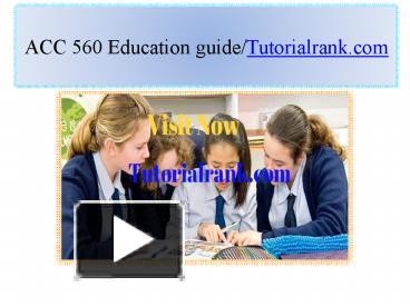 PPT – ACC 560 Education guide/Tutorialrank.com PowerPoint presentation ...