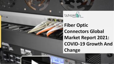 PPT – Fiber Optic Connectors Market 2021 - SWOT Analysis, New ...