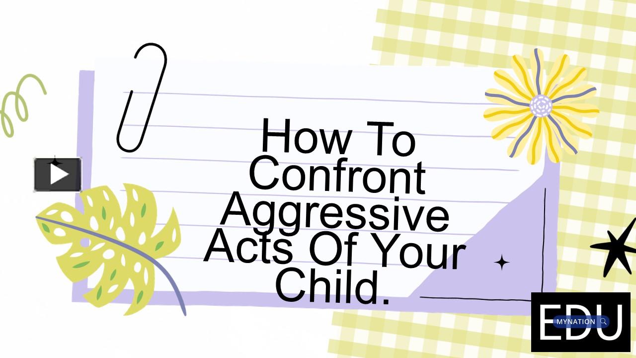 How To Confront Aggressive Acts Of Your Child presentation | free to ...