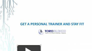 PPT – Get a Personal Trainer and stay fit PowerPoint presentation ...